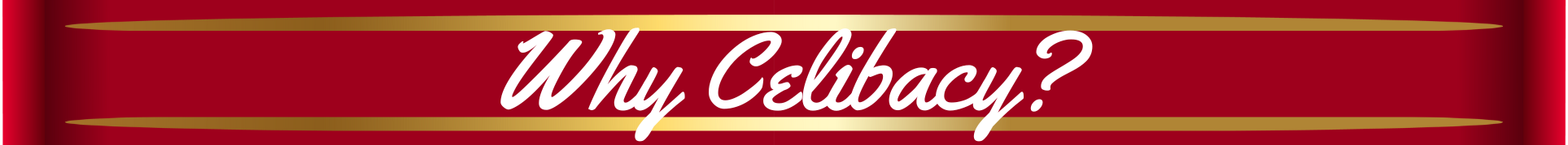 Why Celibacy? - CDLEX